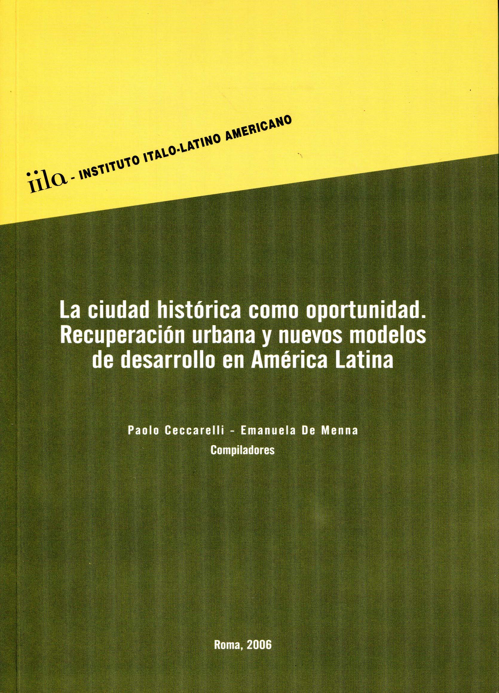 La ciudad histórica como oportunidad. Recuperación urbana y nuevos modelos de desarrollo en ...